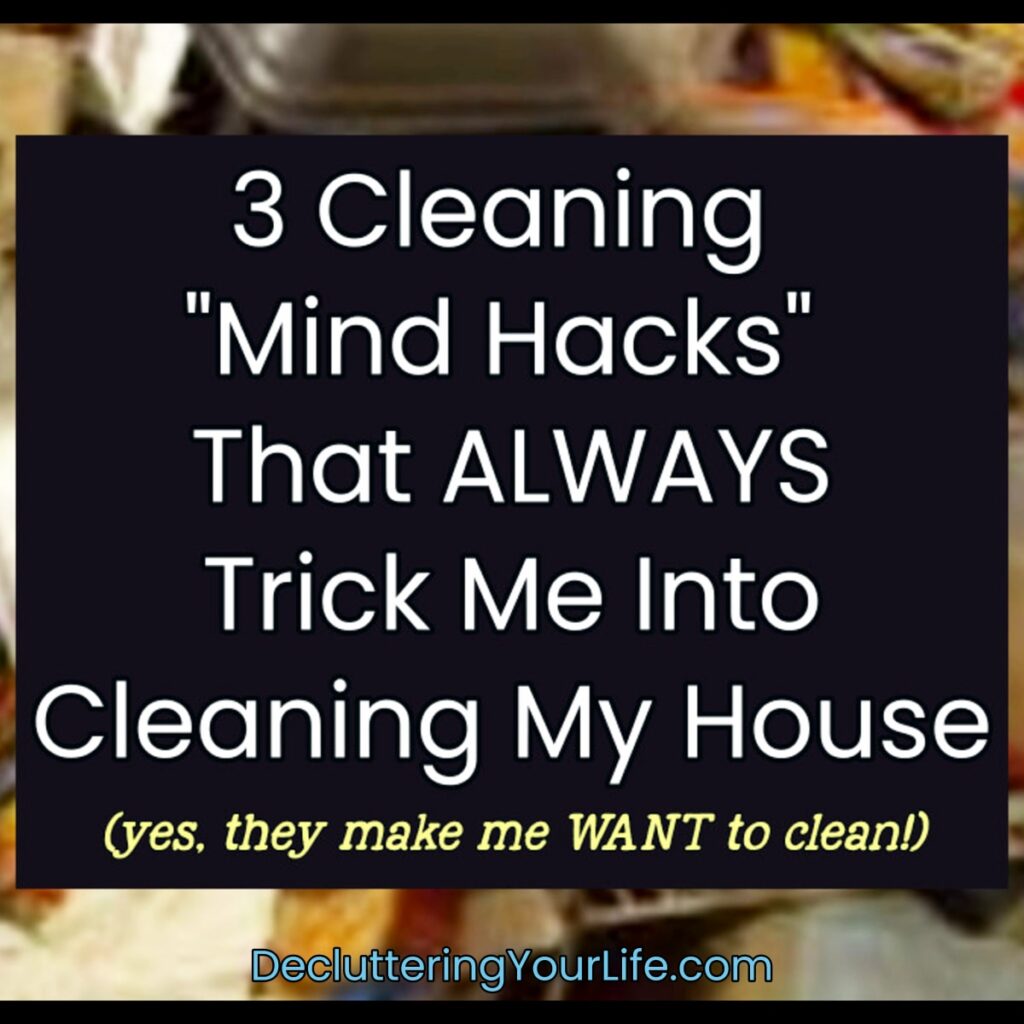 Cleaning "Mind Hacks" That Make You WANT To Clean (really!)