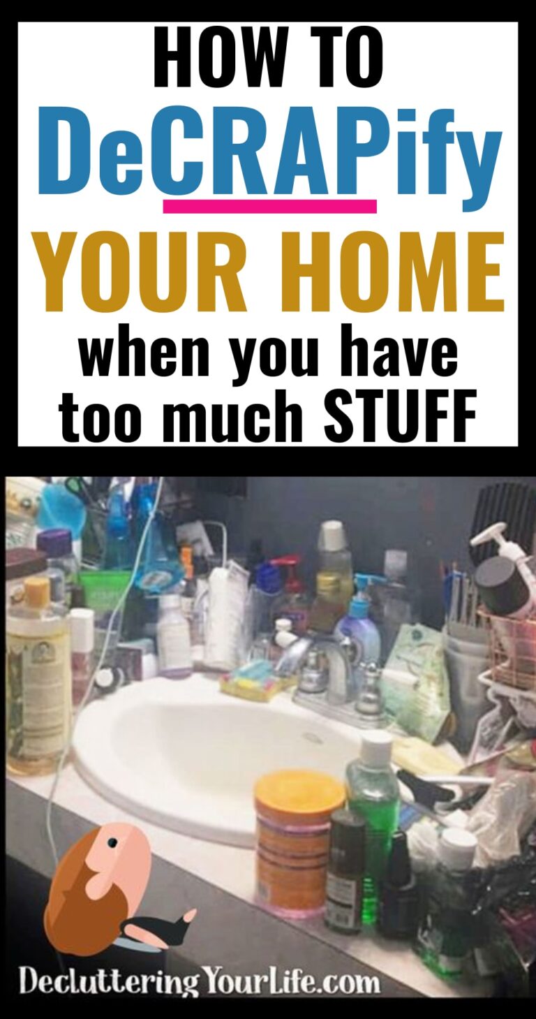 How To DeCRAPify Your Home When You Have Too Much STUFF - Decluttering ...